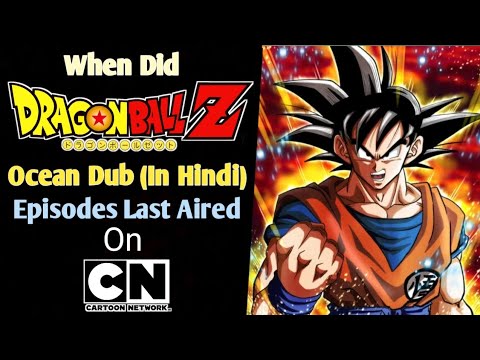 When Did Dragonball Z Ocean Dub Episodes Last Aired On Cartoon Network ...