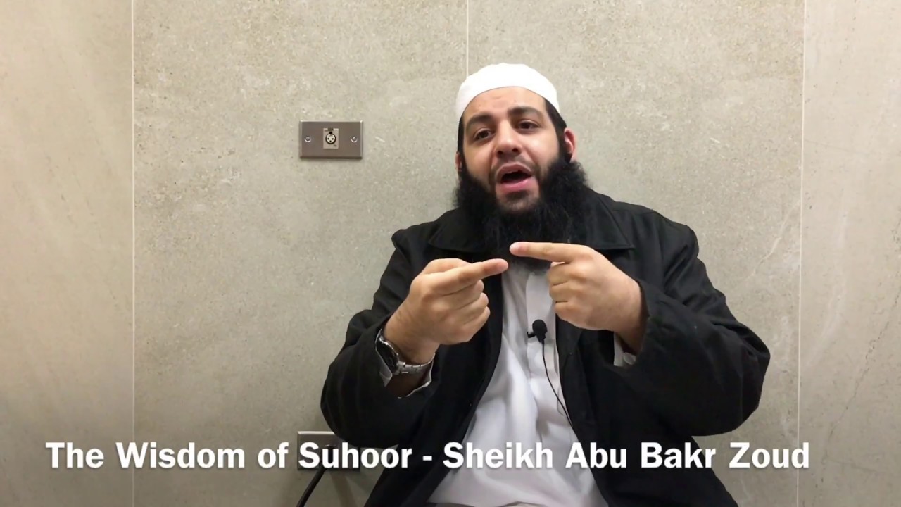 The Wisdom of Suhoor - Sheikh Abu Bakr Zoud - YouTube
