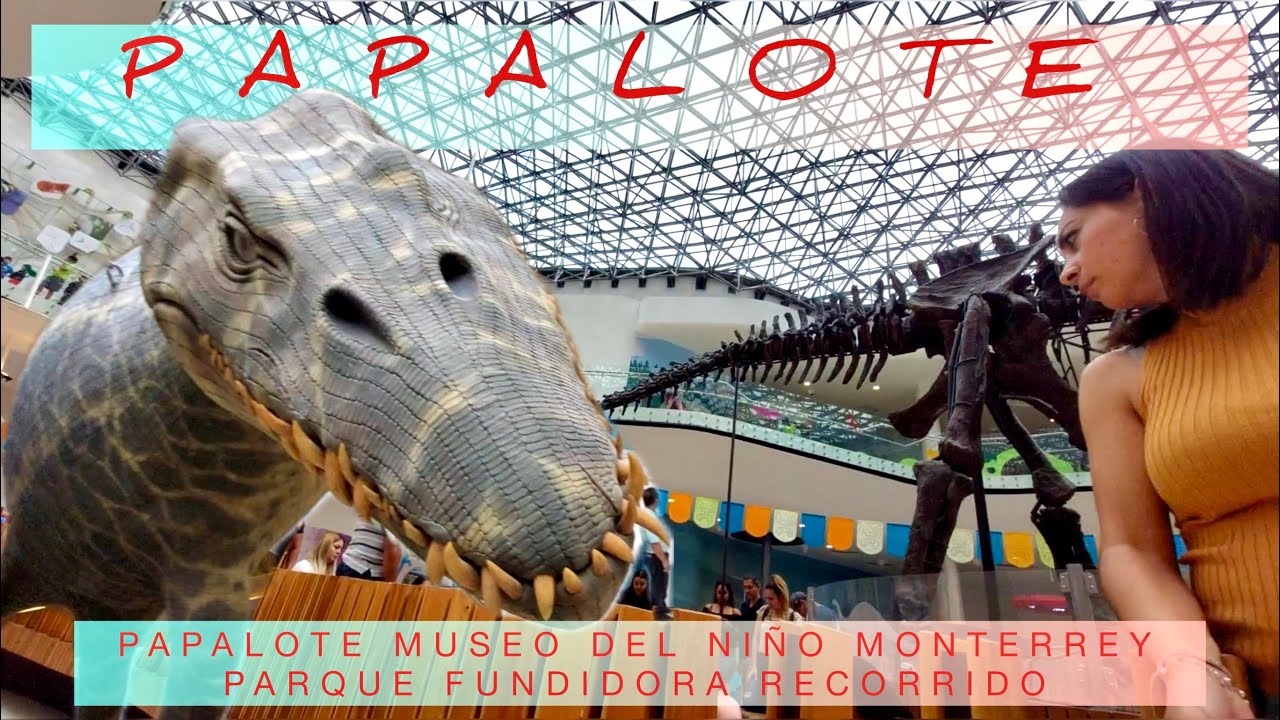 PAPALOTE MUSEO DEL NIÑO MONTERREY MÉXICO. | PAPALOTE TOUR - YouTube