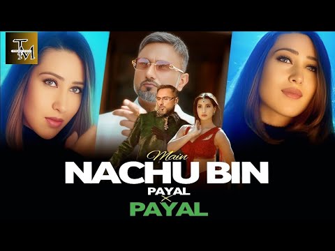 Main Nachu Bin Payal X Payal | Yo Yo Honey Singh Rap Megamix | Gtesh Muzikk #yoyohoneysinghnewsong