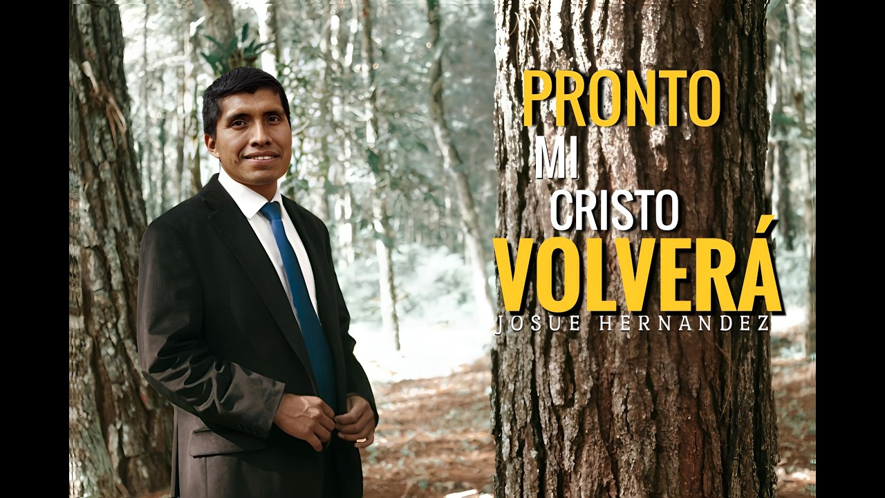 Pronto mi Cristo volverá - Josué Hernández - YouTube