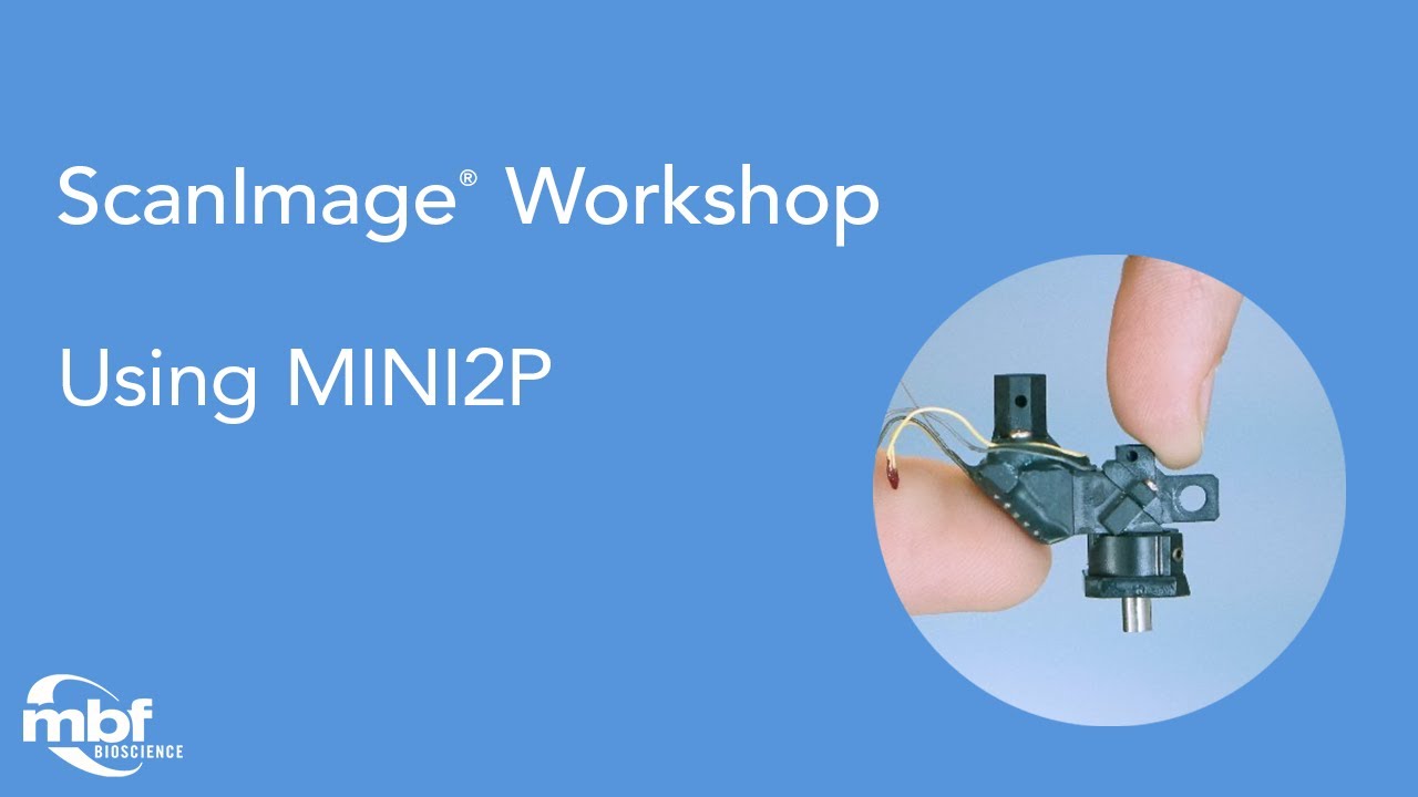 Workshop: MINI2P and ScanImage - YouTube