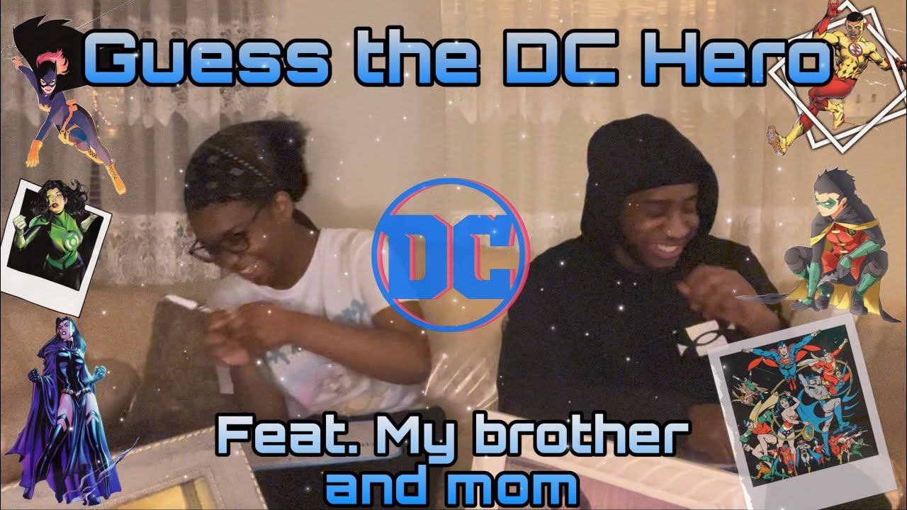 Guess the DC Heroes ft. My brother and mom - YouTube