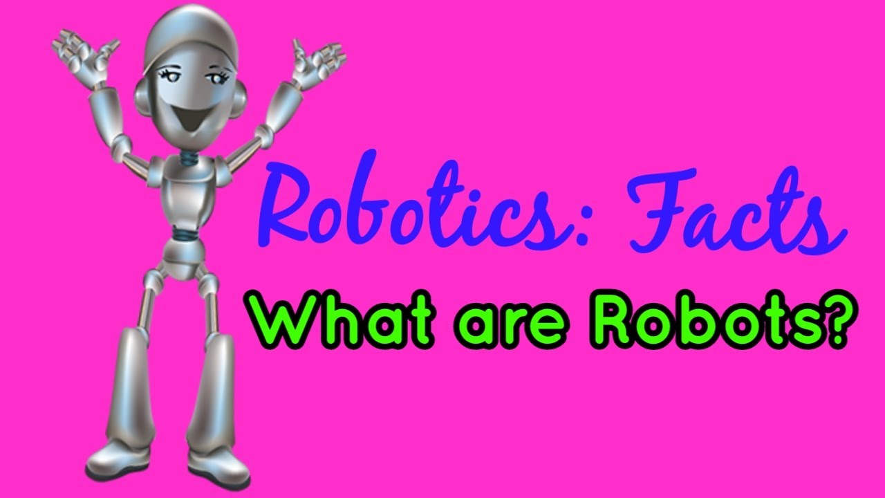Robotics Facts What Are Robots YouTube robotics-facts-what-are-robots-youtube