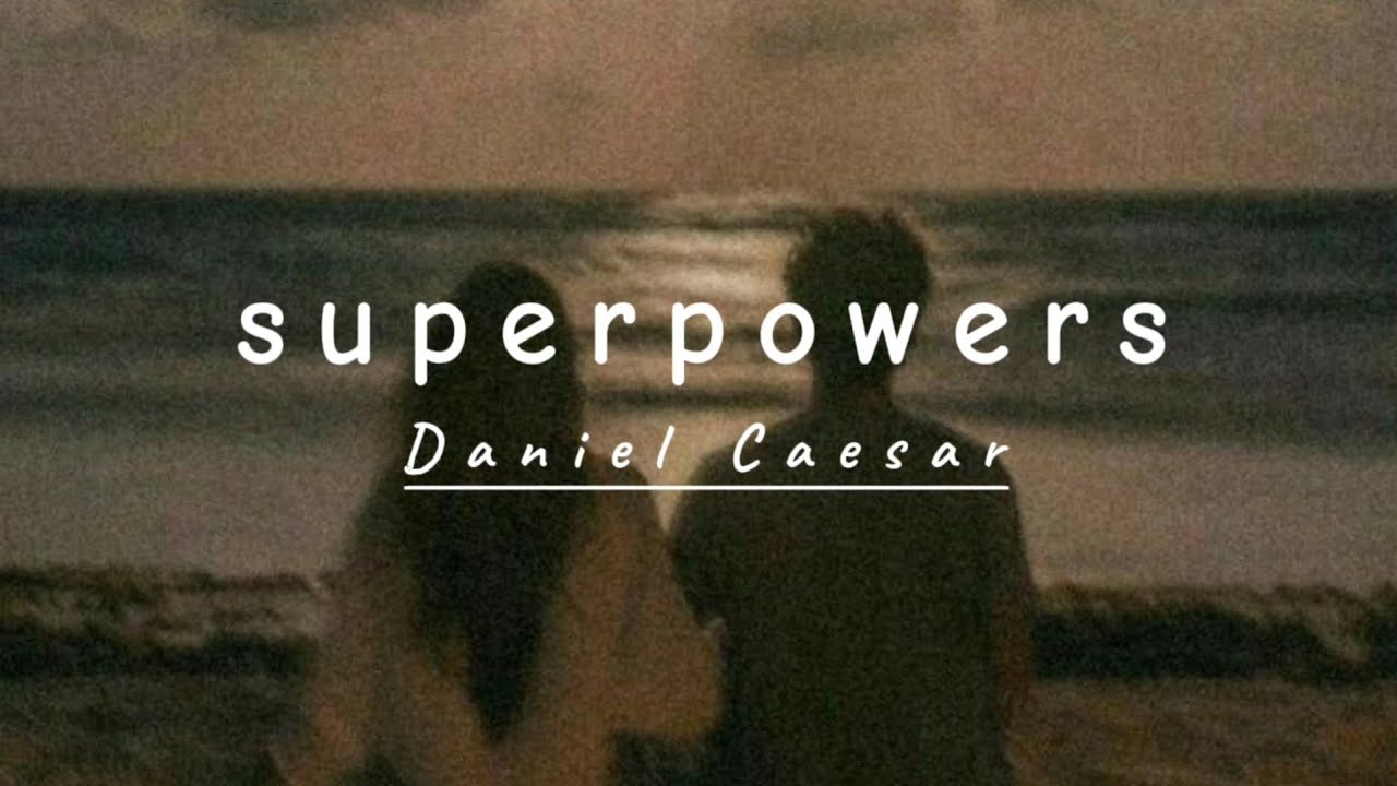 SUPERPOWERS || DANIEL CAESAR || (terjemahan bahasa Indonesia) - YouTube