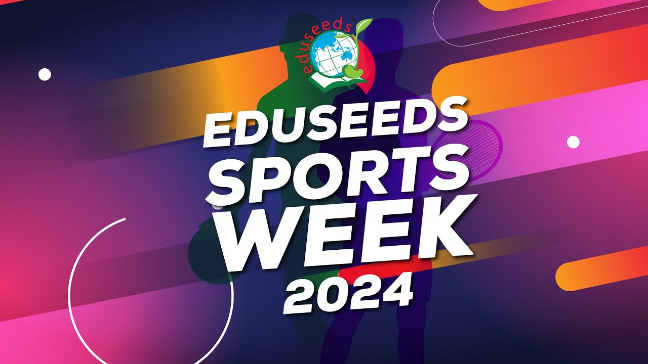 EDUSEEDS SPORTS WEEK 2024 - YouTube