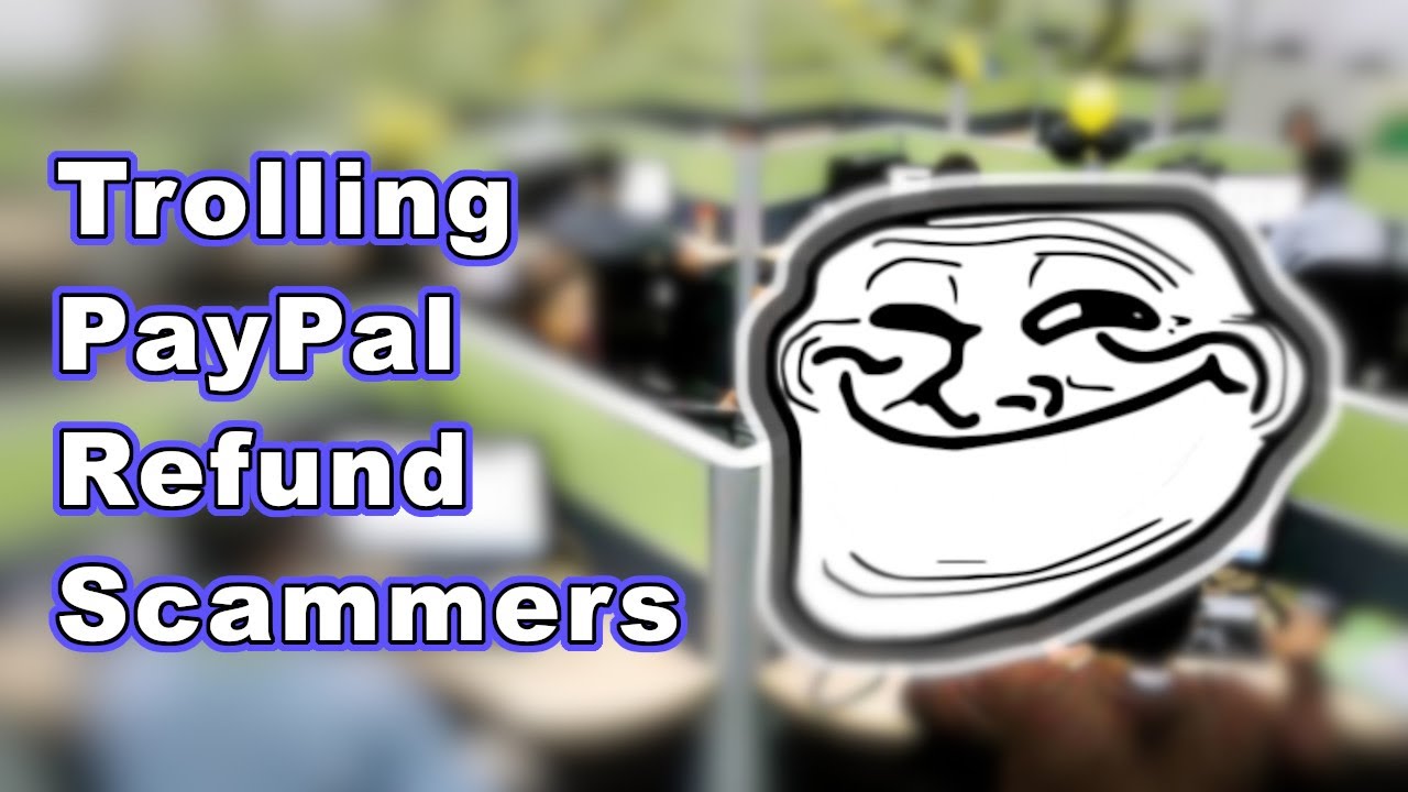Trolling A Pay Pal Refund Scammer - YouTube