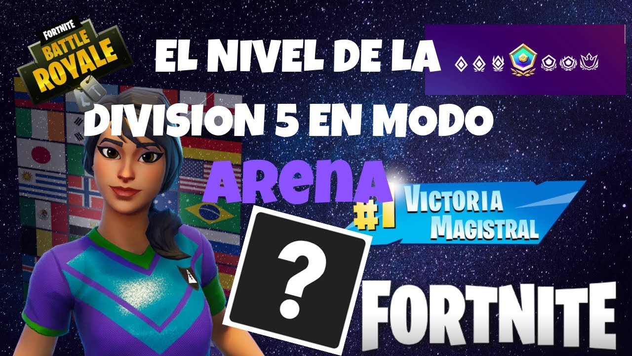 EL NIVEL DE MODO ARENA DIVISION 5 ?!! - YouTube