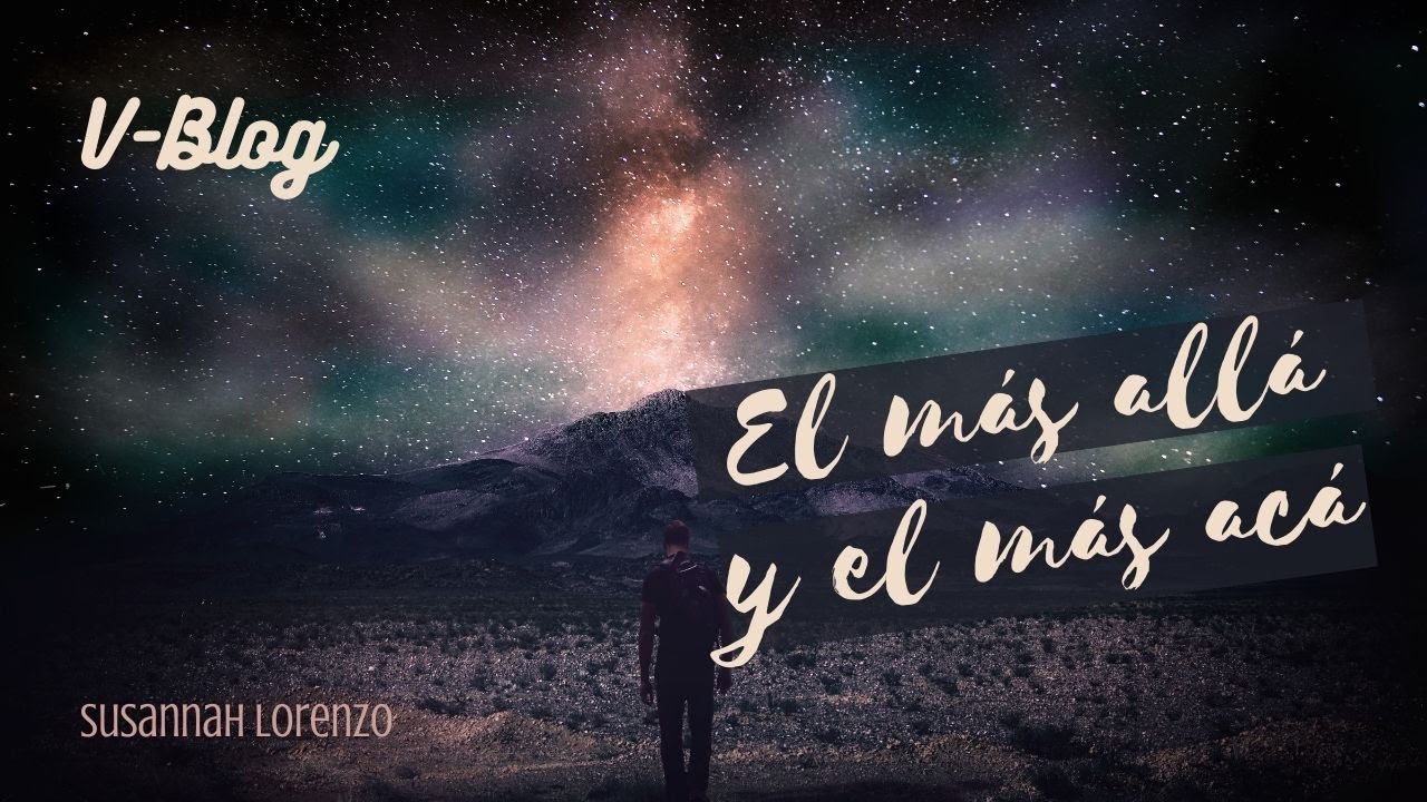 VBlog: El más allá y el más acá + Cielos #almas #portal #transición # ...