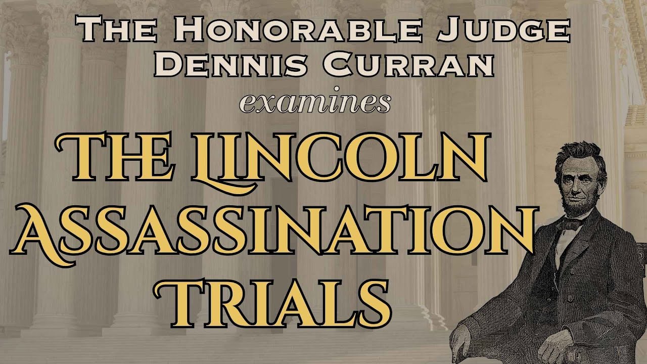 The Trials of the Lincoln Assassination Examined by The Honorable Judge ...