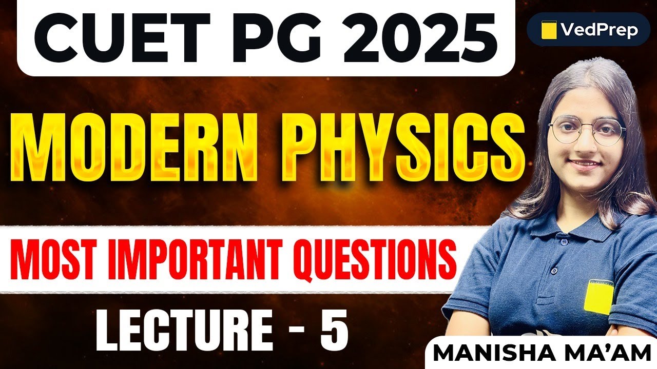 Modern Physics CUET PG 2025 | Modern Physics Most Important Questions ...