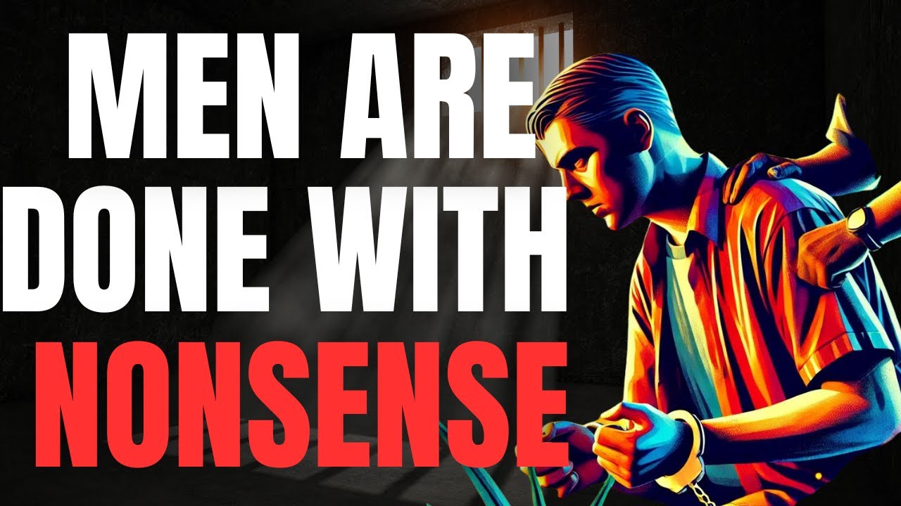 Men are Done with The Nonsense - YouTube