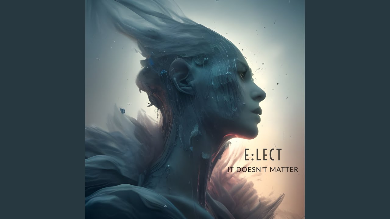 e:lect - "It Doesn’t Matter"