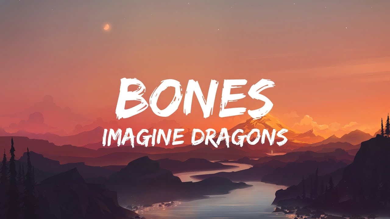 Imagine Dragons - Bones (Lyrics) - YouTube