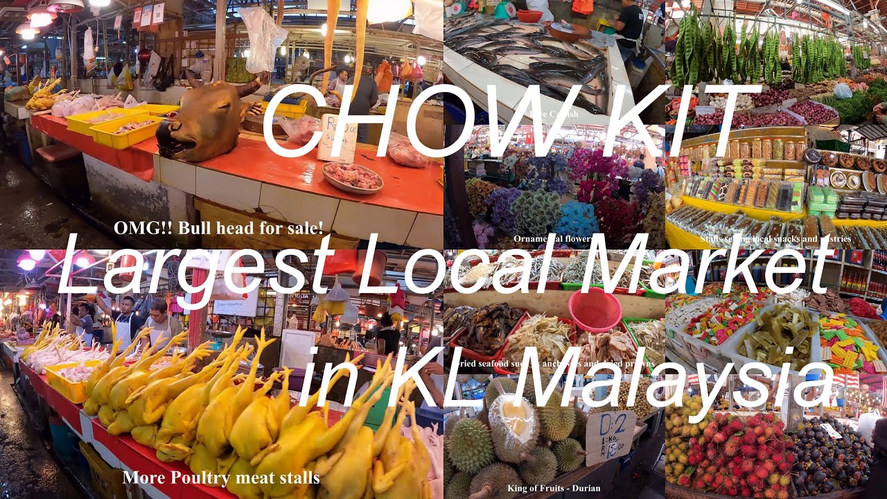 Chow Kit Pasar-Largest local wet market in Kuala Lumpur, Malaysia ...