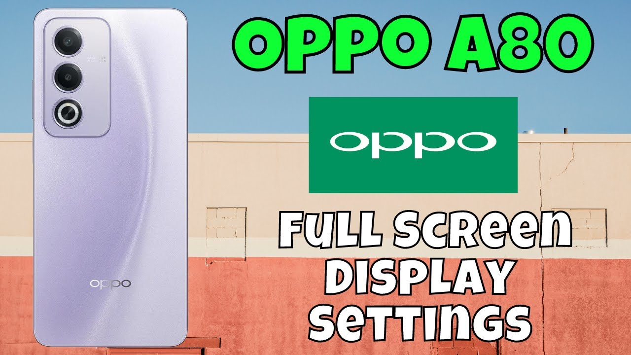 Oppo A80 Full Screen Display Settings || Use Full Screen - YouTube