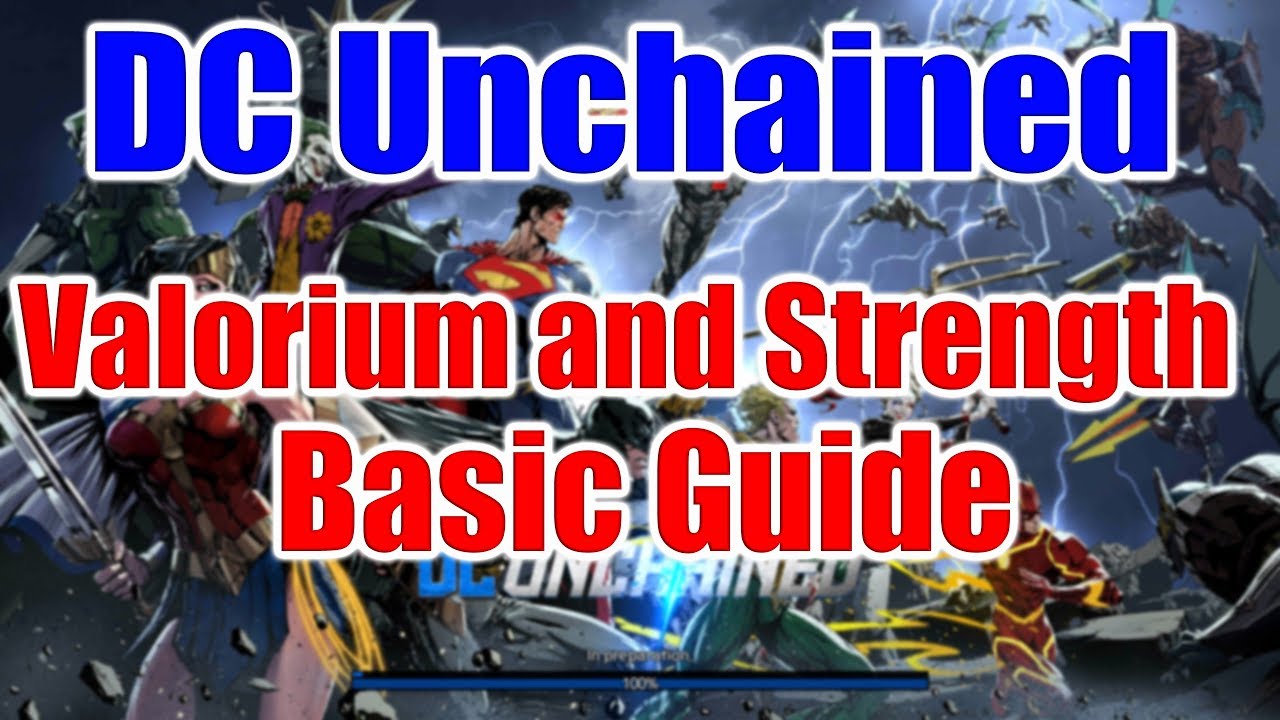 DC Unchained: Basic Valorium and Strength Guide - YouTube
