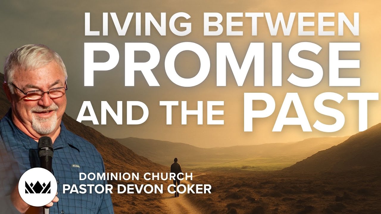 Living Between Promise And The Past | Pastor Devon Coker - YouTube