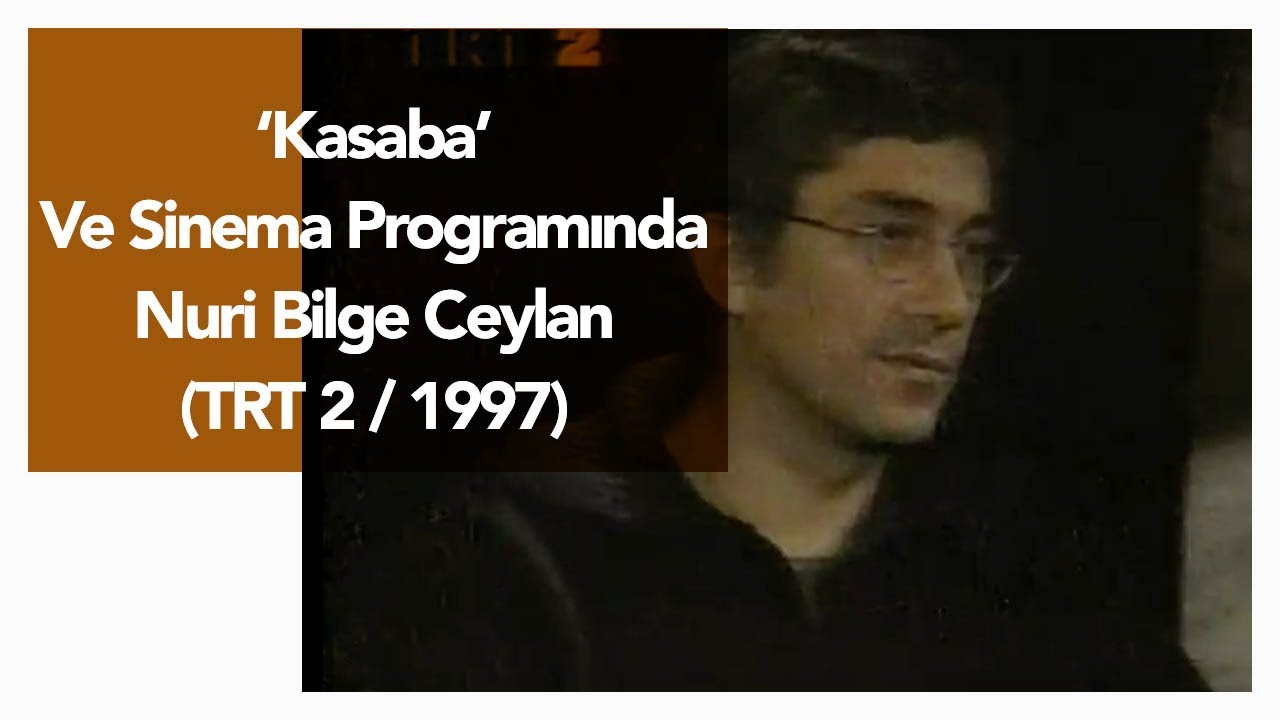 Kasaba - 'Ve Sinema' programında Nuri Bilge Ceylan (TRT2, 1997) - YouTube