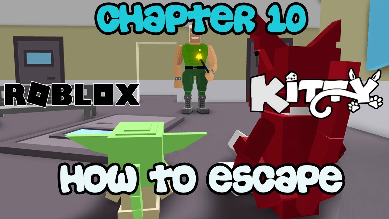 HOW TO ESCAPE | Chapter 10 | Roblox Kitty (Complete Guide) - YouTube
