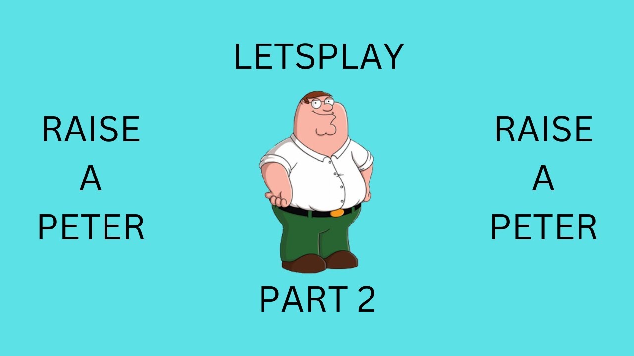raise a peter letsplay | part 2 - YouTube