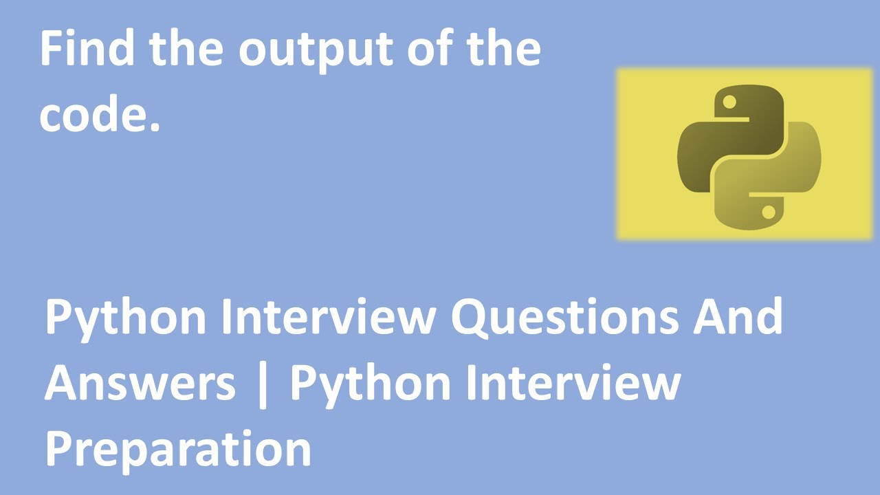Python Interview Questions And Answers for Freshers | Python Interview ...