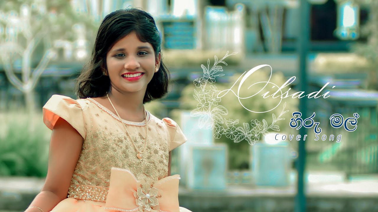 Hiru Mal (හිරු මල්) - Ruwan Hettiarachchi ft Umaria Cover by Dilsadi Thathsara - YouTube