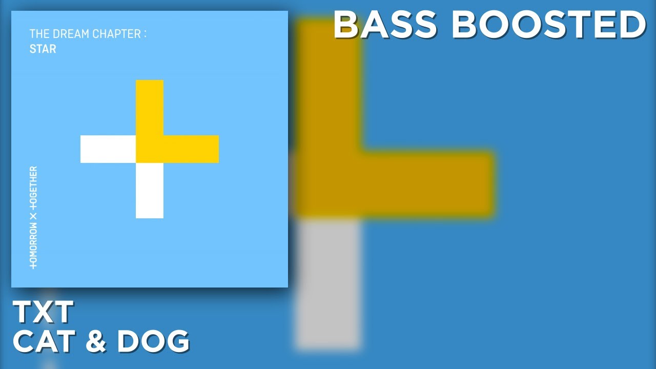 [BASS BOOSTED] TXT (투모로우바이투게더) - Cat & Dog - YouTube