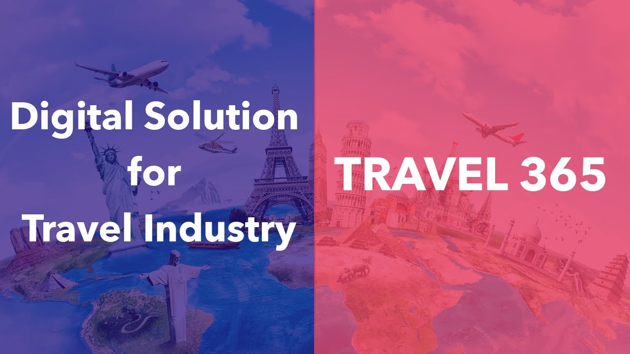 Travel 365- Digital solution built for Travel Industry - YouTube