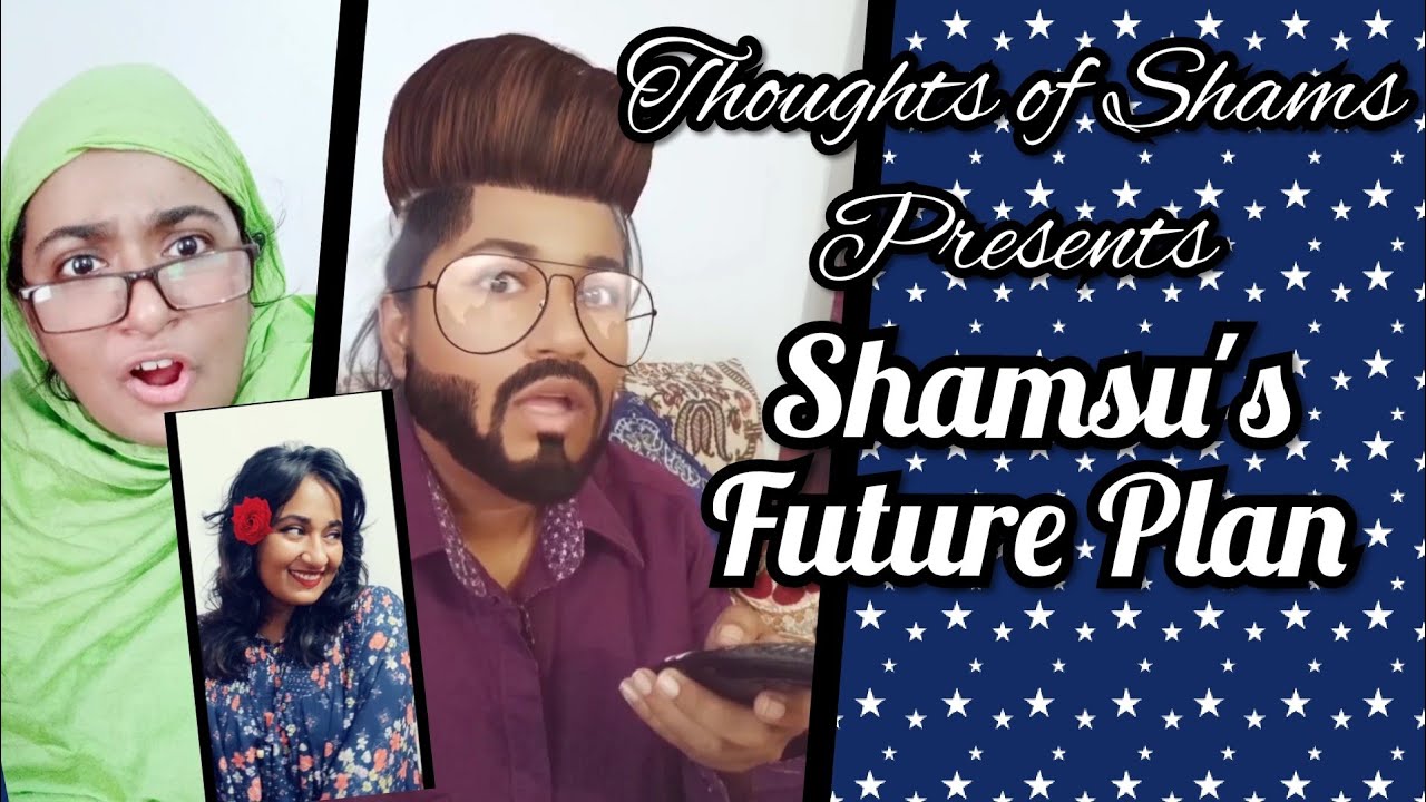 Shamsu's Future Plan/New Funny Video/ Thoughts of Shams - YouTube