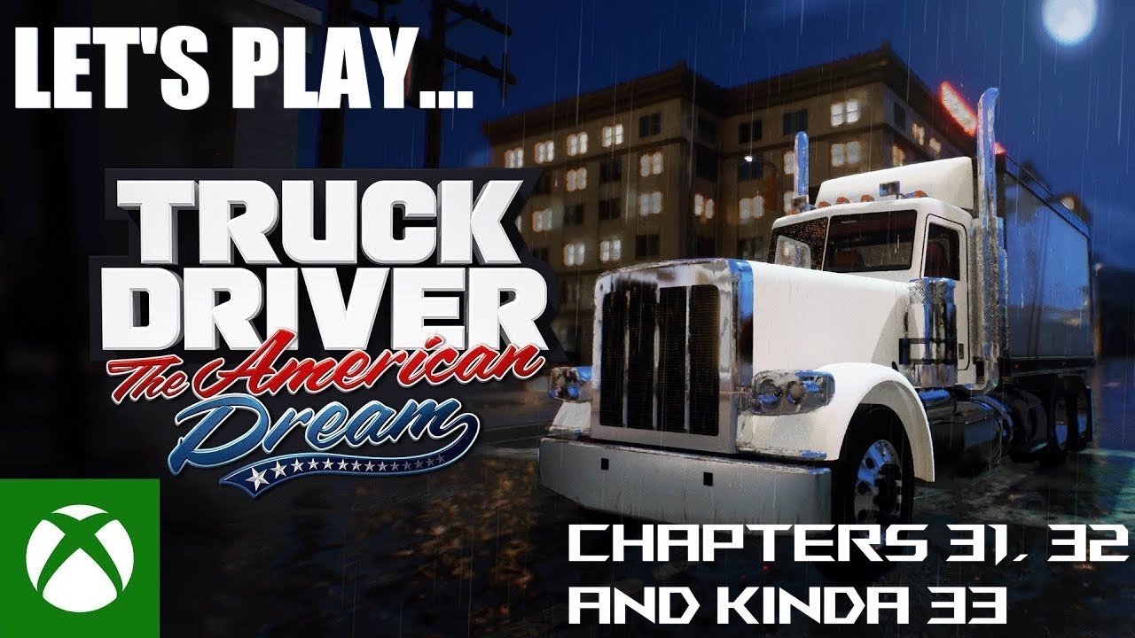 Truck Driver: The American Dream - Chapters 31, 32 and kinda 33 - YouTube