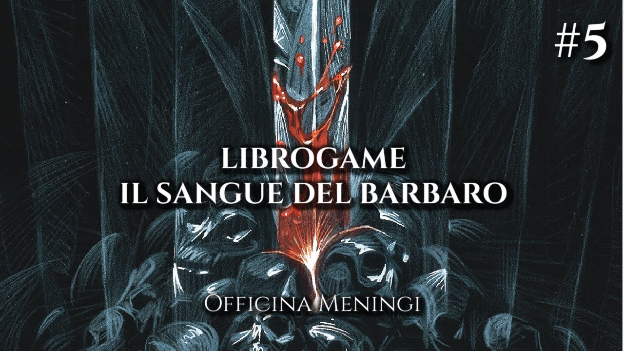 #5 Librogame "Il Sangue del Barbaro" | Giochiamo con l'autore Valentino Sergi! - YouTube