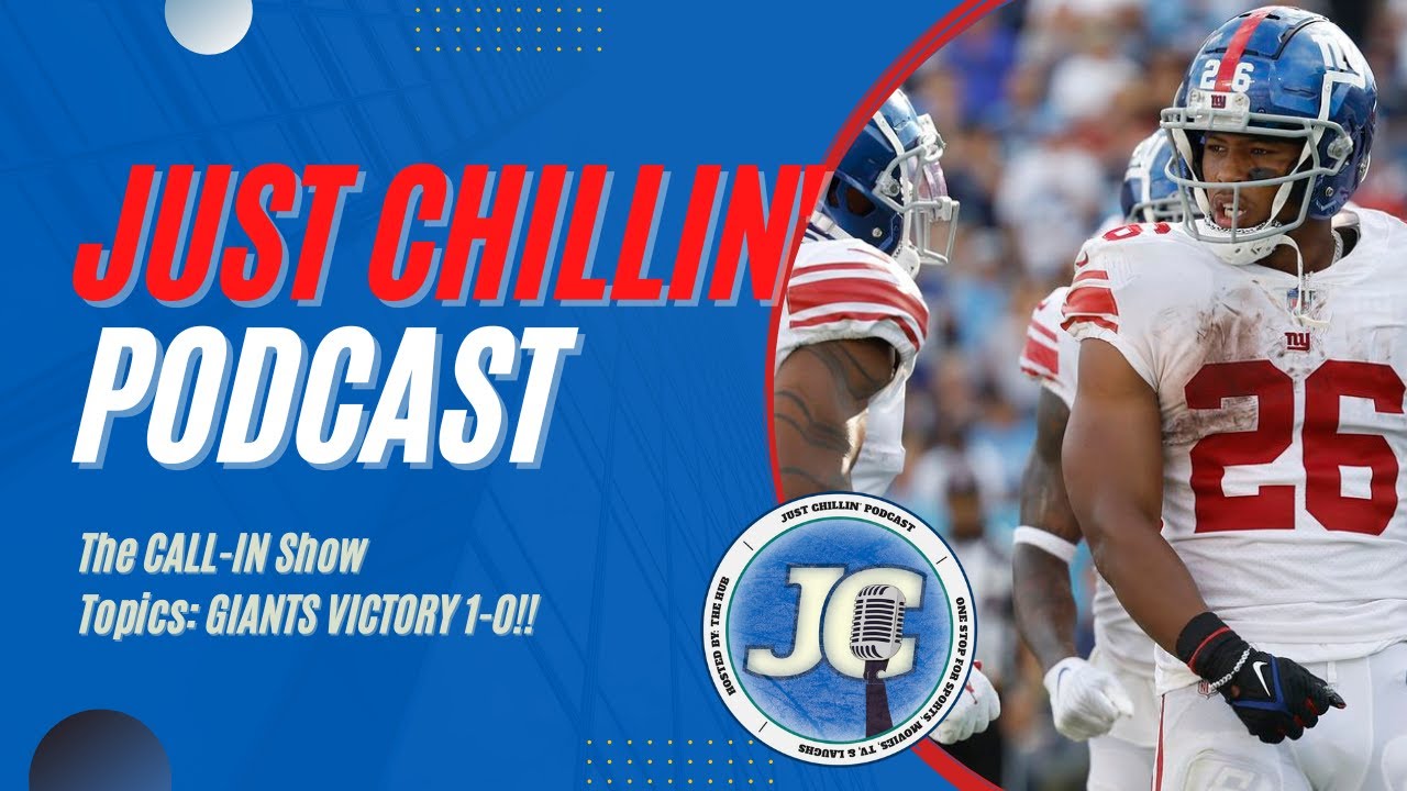 THE NEW YORK GIANTS ARE 1-0 | Just Chillin' Podcast Live Call-In Show ...