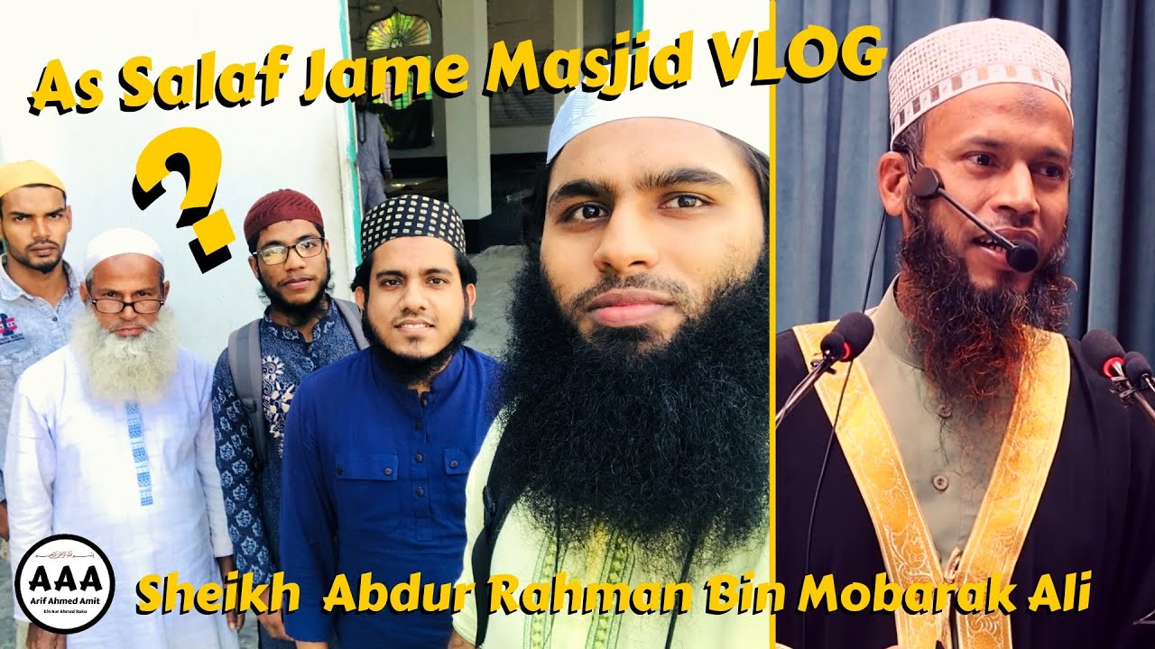 As Salaf Jame Masjid VLOG with Sheikh Abdur Rahman Bin Mobarak Ali ...