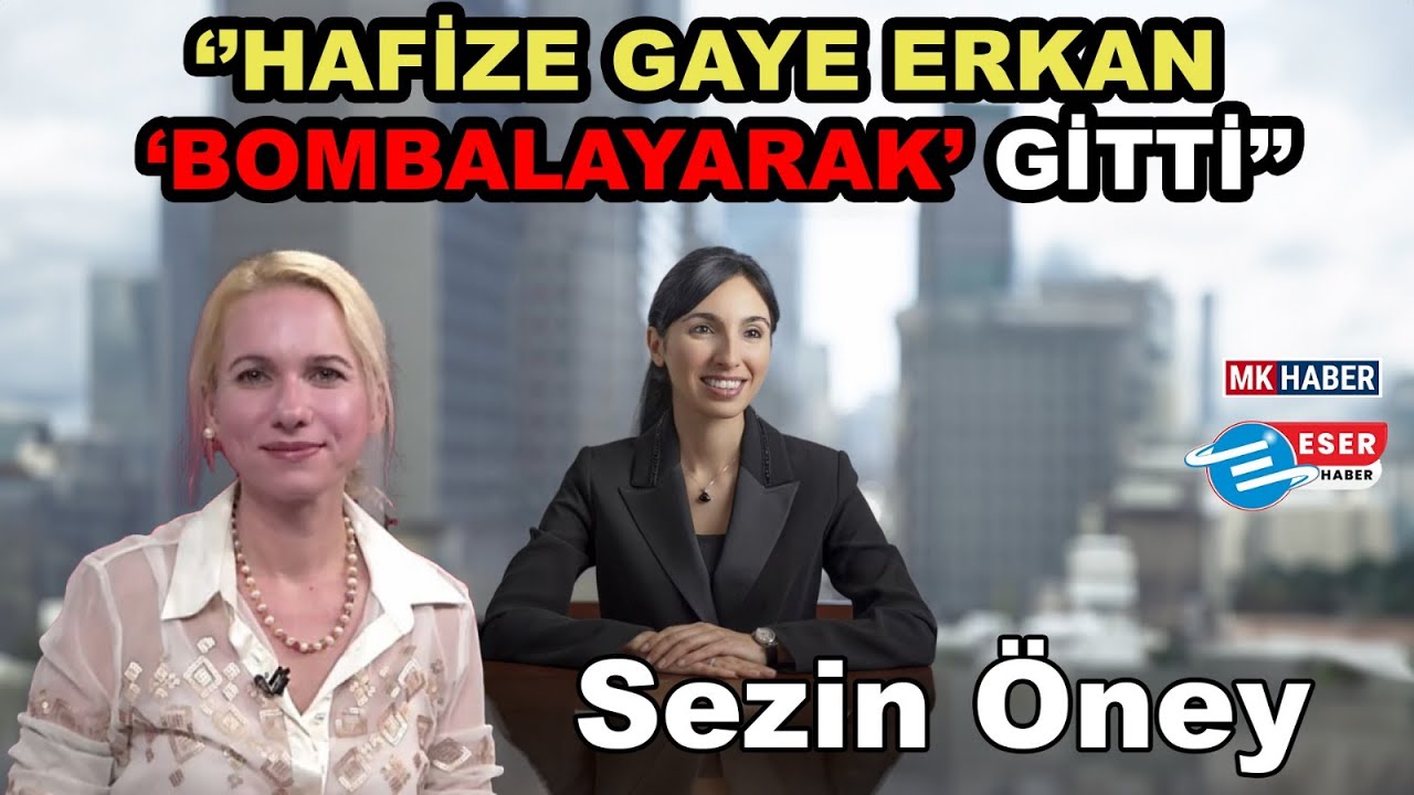 Sezin Öney: "Hafize Gaye Erkan Niye Geldi, Niye Gitti?!'' | Gizem Fidan ...