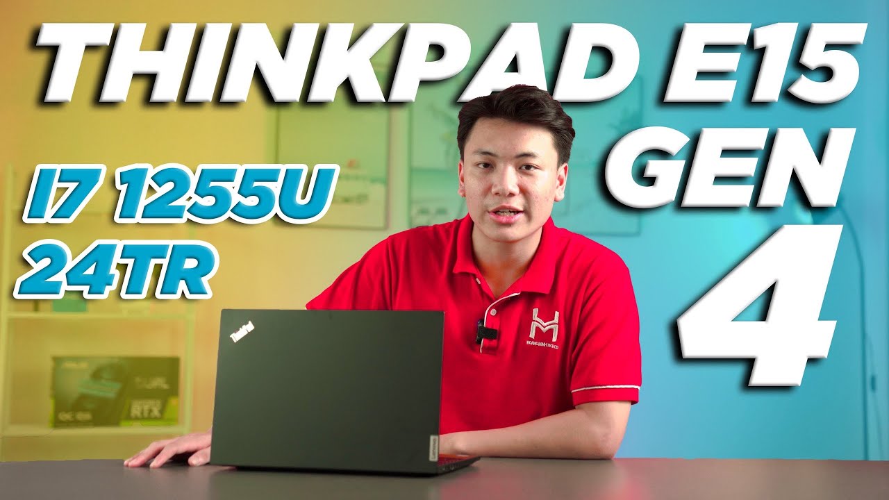 Lenovo Thinkpad E15 Gen 4 (2022) - Nâng cấp bảo mật & Cấu hình ...