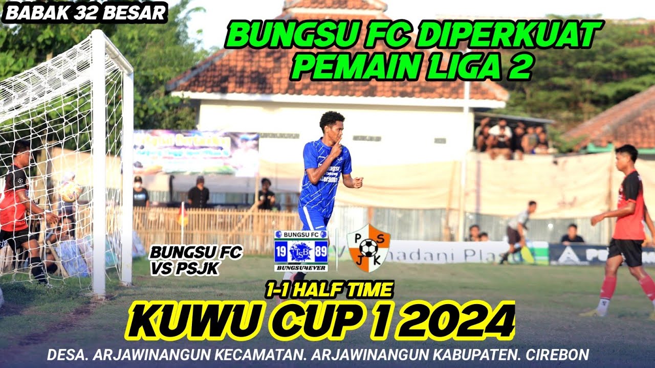 bungsu fc pemain liga 2 ‼️ bungsu fc vs psjk 1-1 babak pertama || kuwu ...