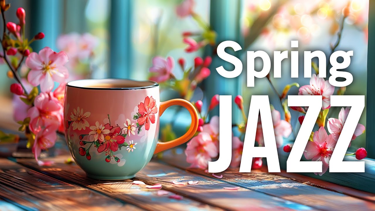 Lightly Spring Jazz ☕ Happy Morning Coffee Jazz and Smooth Bossa Nova ...
