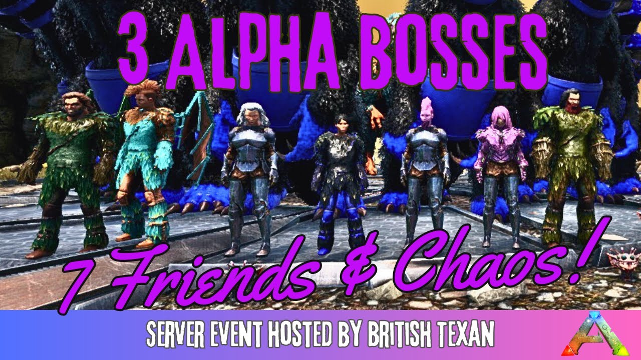 Server Event! 3 Alpha Bosses, 7 Friends & Chaos (ep 34) Island ...