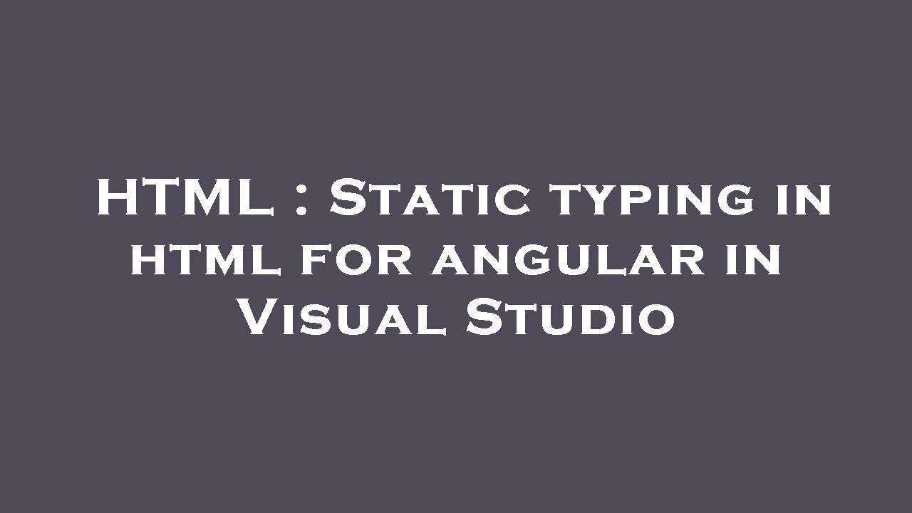 HTML : Static typing in html for angular in Visual Studio - YouTube