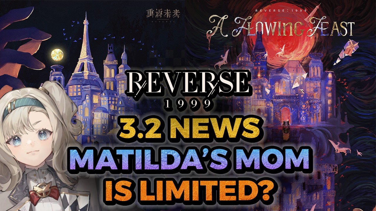 LIMITED MATILDA MOM?! | Reverse: 1999 3.2 NEWS & POSTER | "A Flowing ...