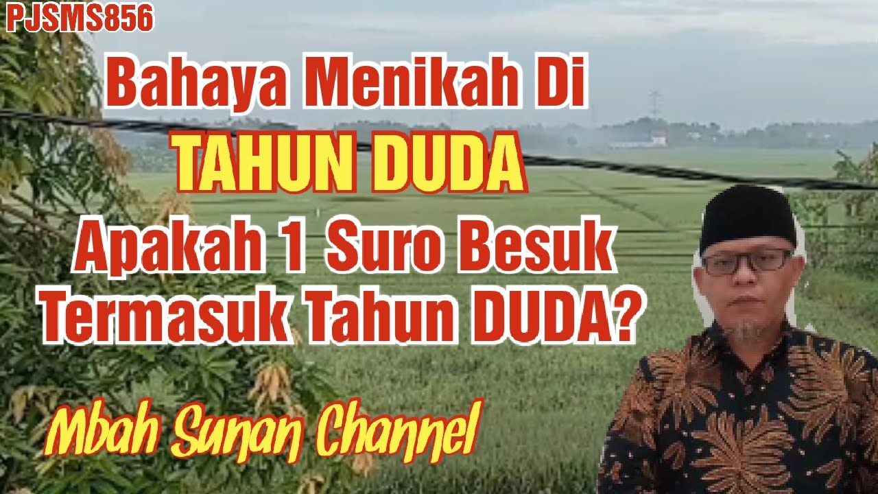 Bahaya Menikah di Tahun Duda || Apakah 1 Suro besuk termasuk Tahun Duda? - YouTube