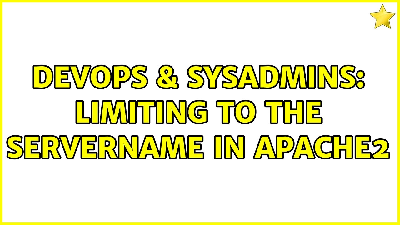 Devops And Sysadmins Limiting To The Servername In Apache2 2 Solutions Youtube 1031