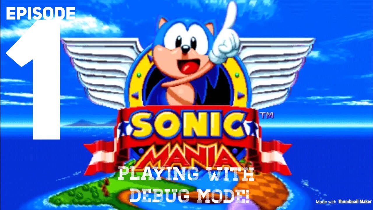 Playing with Sonic Mania Debug Mode #1 - YouTube