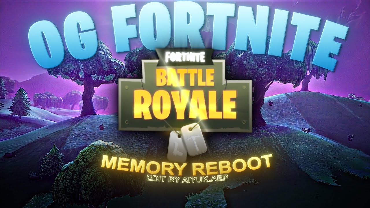 [4K] OG Fortnite - Edit [Memory Reboot] - YouTube