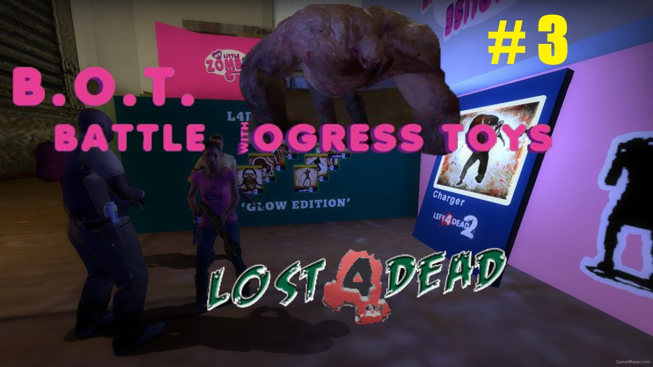L4D2 - B.O.T Battle with Ogress Toys Campaigns - Stage 3 - Lost4Dead ...