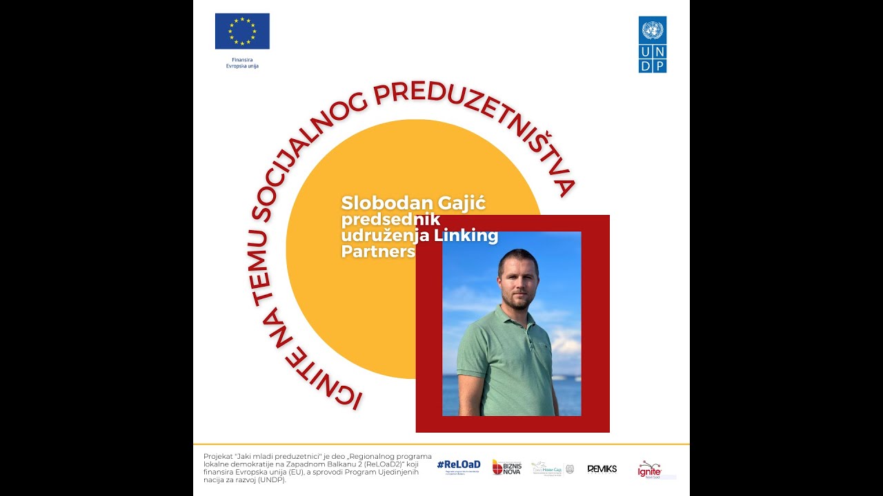 IGNITE NOVI SAD - Mladi u socijalnom preduzetništvu - Slobodan Gajić ...