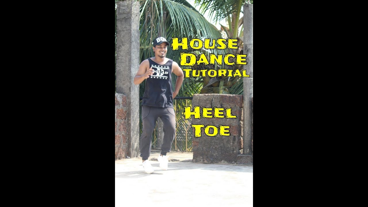 How to House Dance | Tutorial HEEL & TOE | LET'S NACHO | Swapnil Dance ...