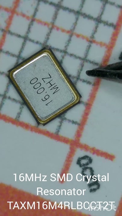 16MHz SMD Crystal Resonator TAXM16M4RLBCCT2T - YouTube