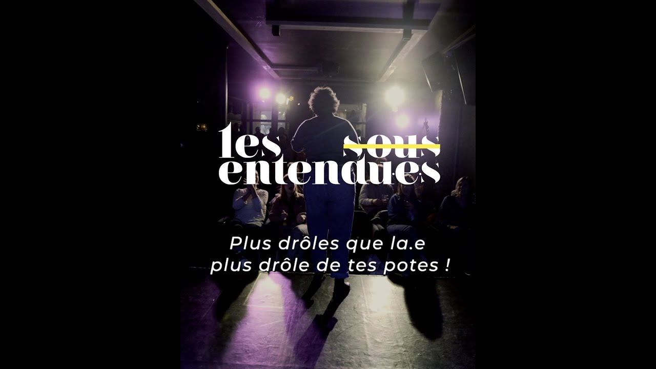 Les Sous Entendu.e.s - Plus drôle que lae plus drôle de tes potes #1 ...